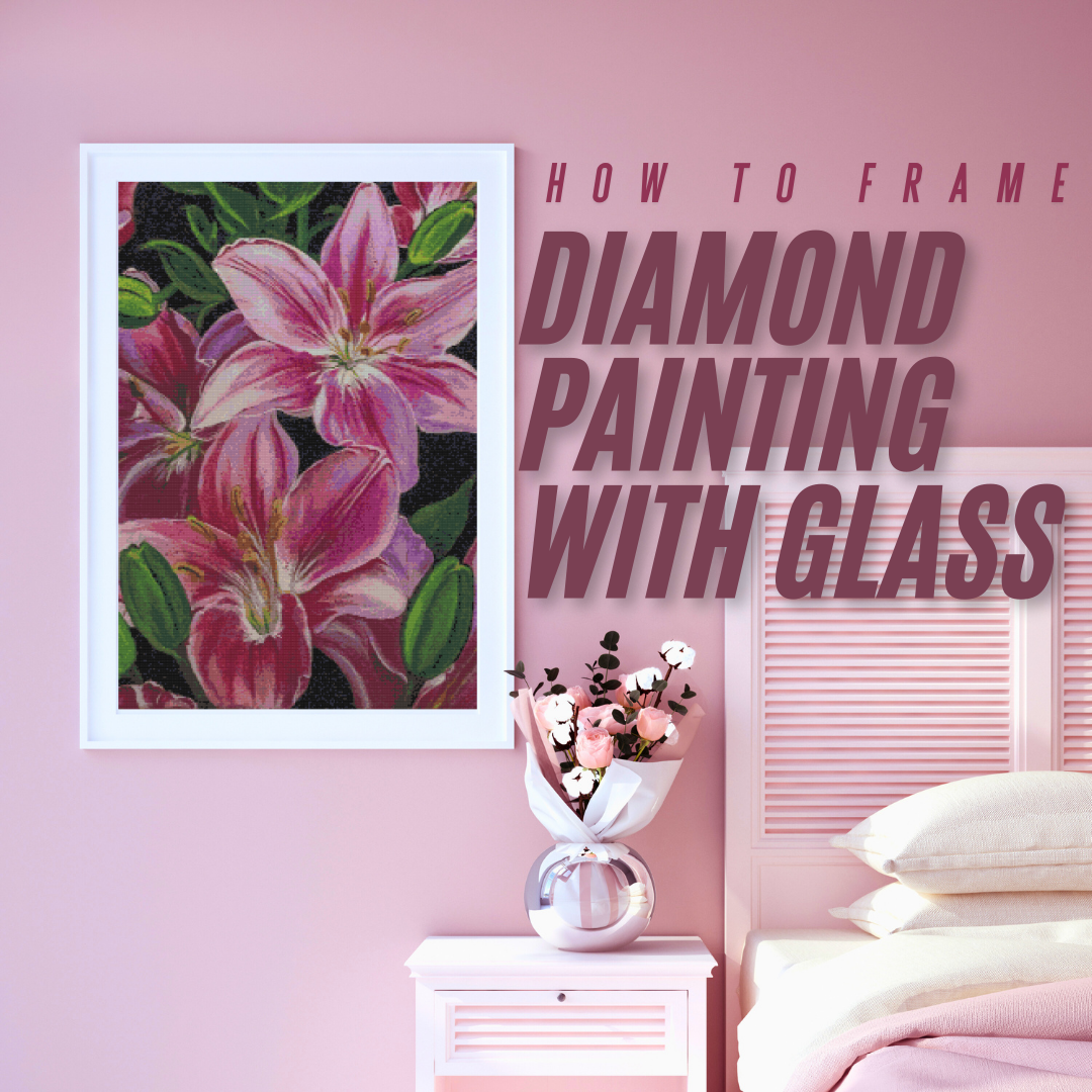 How to Frame Diamond Painting with Glass – Heartful Diamonds